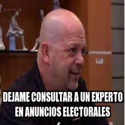 Meme Personalizado - Dejame consultar a un experto en anuncios ...