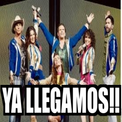 Meme Personalizado - ya llegamos!! - 30579863