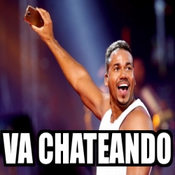 Meme Personalizado - VA CHATEANDO - 30583228