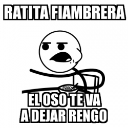 Meme Cereal Guy - Ratita fiambrera El oso te va a dejar rengo - 30583628