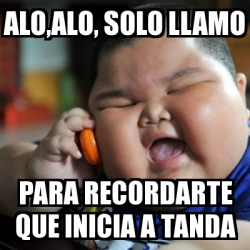 Meme fat chinese kid - alo,alo, solo llamo para recordarte que inicia a ...