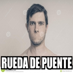Meme Personalizado - Rueda de puente - 30061469