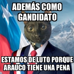 Meme Personalizado - AdemÃ¡s como gandidato Estamos de luto porque ...