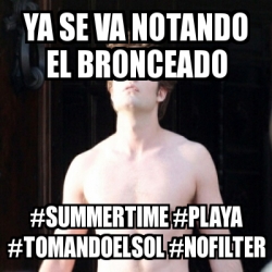 Meme Personalizado - Ya se va notando el bronceado #Summertime #Playa # ...