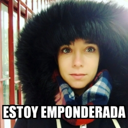 Meme Personalizado - estoy emponderada - 30699048