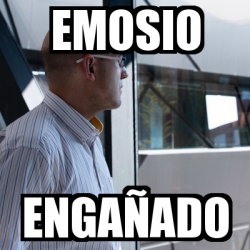 Meme Personalizado - Emosio EngaÃ±ado - 30699968