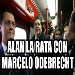 Meme Personalizado - alan la rata con marcelo odebrecht - 30071661