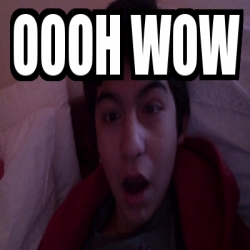 Meme Personalizado - oooh wow - 30707847
