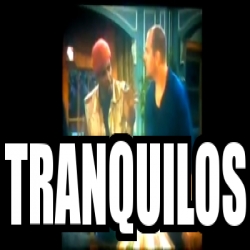 Meme Personalizado - Tranquilos - 30708778