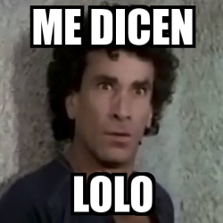 Meme Personalizado - Me dicen Lolo - 30709038