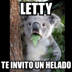Meme Koala - Letty Te invito un helado - 30762292