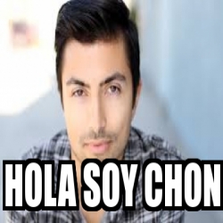 Meme Personalizado - hola soy chon - 30765602
