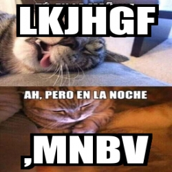 Meme Personalizado - LKJHGF ,MNBV - 30772749