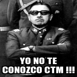 Meme Personalizado - Yo no te conozco CTM !!! - 30778616