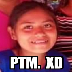 Meme Personalizado - PTM. Xd - 30783099