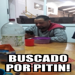 Meme Personalizado - Buscado por pitin! - 30788932