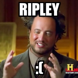 Meme Ancient Aliens - Ripley :( - 30801358