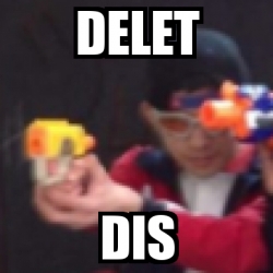 Meme Personalizado - DELET DIS - 30812489