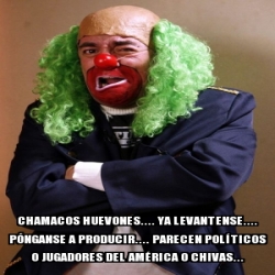 Meme Personalizado - Chamacos huevones.... Ya levantense.... pÃ³nganse ...