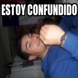 Meme Personalizado - Estoy confundido - 30834684