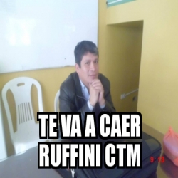Meme Personalizado - te va a caer ruffini ctm - 30834959