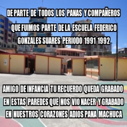 Meme Personalizado - de parte de todos los panas y compaÃ±eros que ...