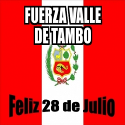 Meme Personalizado - Fuerza Valle de Tambo - 30835693