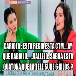 Meme Personalizado - cariola : esta regia esta ctm,,,,ay que rabia ...