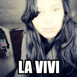 Meme Personalizado - la vivi - 30842046