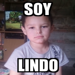 Meme Personalizado - Soy Lindo - 30842173