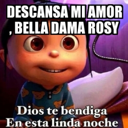 Meme Personalizado - Descansa mi Amor , Bella Dama Rosy - 30854649