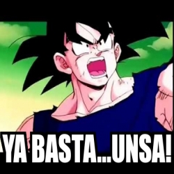 Meme Personalizado - Ya basta...unsa! - 30856930