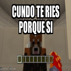 Meme Personalizado - cundo te ries porque si - 30861074