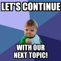 Meme Bebe Exitoso - let's continue with our next topic! - 30891649