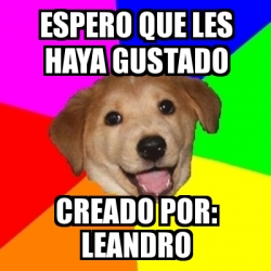 Meme Advice Dog - Espero que les haya gustado creado por: Leandro ...
