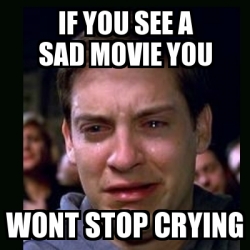 Meme crying peter parker - if you see a sad movie you wont stop crying ...