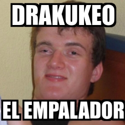 Meme Stoner Stanley - drakukeo el empalador - 30917178