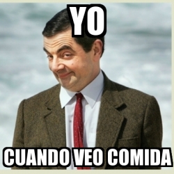 Meme Mr Bean - Yo Cuando veo comida - 30924166
