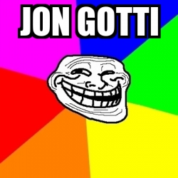 Meme Troll - jon Gotti - 30928382