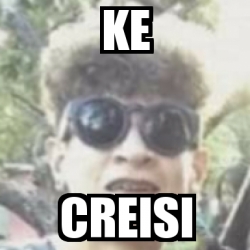 Meme Personalizado - kE creisi - 30930764