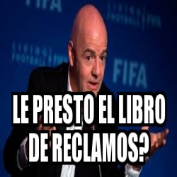 Meme Personalizado - le presto el libro de reclamos? - 30933874