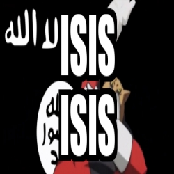 Meme Personalizado - ISIS ISIS - 30933946