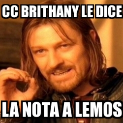 Meme Boromir - CC BRITHANY LE DICE LA NOTA A LEMOS - 30935505