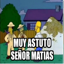 Meme Personalizado - Muy astuto seÃ±or matias - 30938995