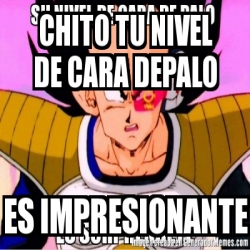 Meme Personalizado - Chito tu nivel de cara depalo Es impresionante ...