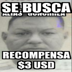 Meme Personalizado - Se busca Recompensa $3 USD - 30955174
