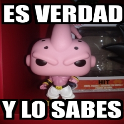 Meme Personalizado - Es verdad y lo sabes - 30956638