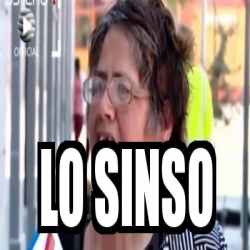Meme Personalizado - LO SINSO - 30958802