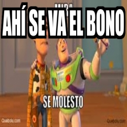 Meme Personalizado - AhÃ­ se va el bono - 30958980