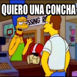 Meme Personalizado - Quiero una concha - 30960928